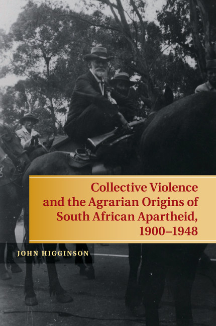 Collective Violence and the Agrarian Origins of South African Apartheid ...