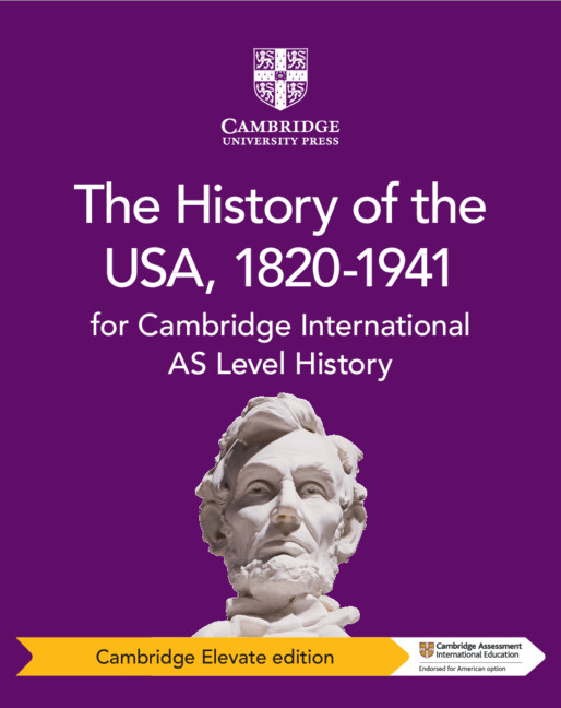 Cambridge International AS Level History The History of the USA, 1820 ...
