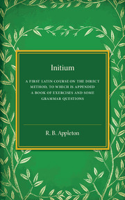 Initium first latin course direct method which appended book exercises ...